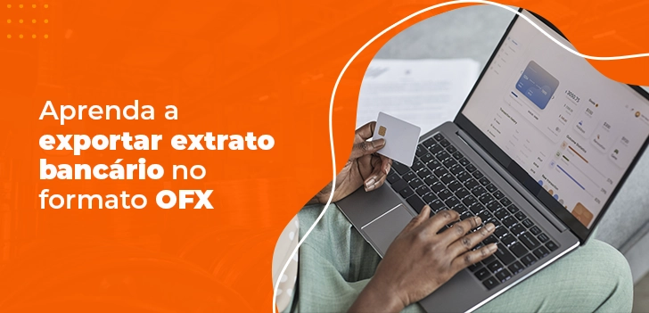 OFX: O Que É E Como Exportar Extrato Bancário